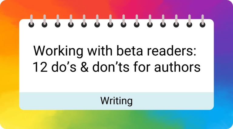Working with Beta Readers: 12 Do's and Don'ts for Authors